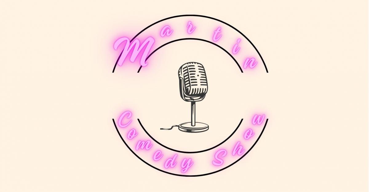 Martin Comedy Show - a line-up of talented young artists